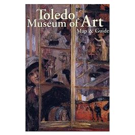 Toledo Museum of Art: Map and Guide